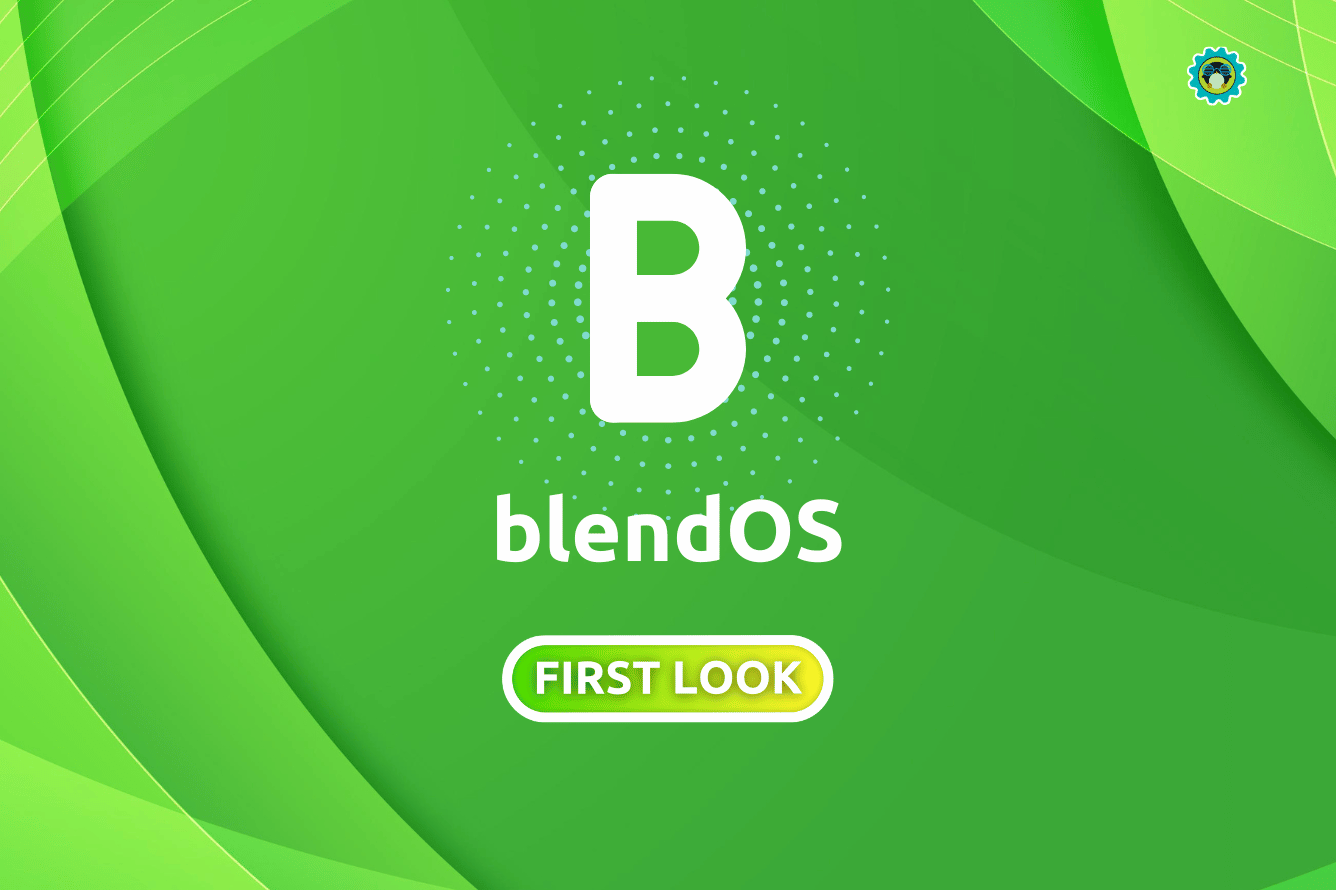 blendOS Aims to Replace All Linux Distributions