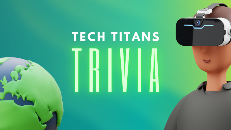 Tech Titans Trivia