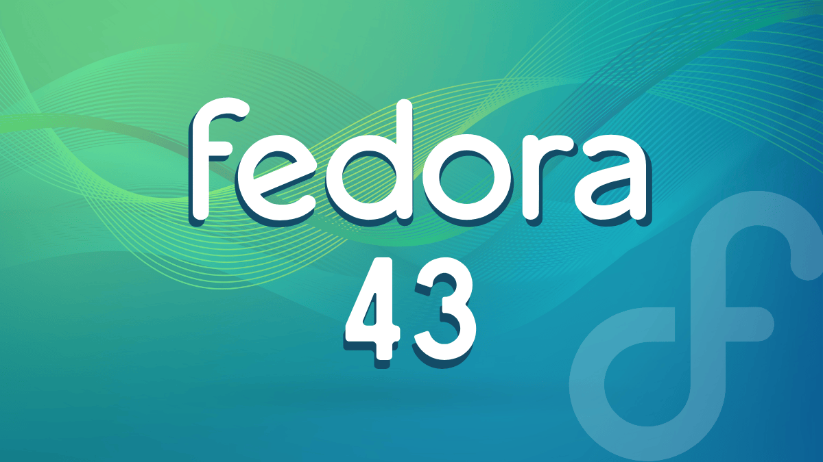 Fedora 43 is Out with Wayland-Only Desktop, GNOME 49, and Linux 6.17