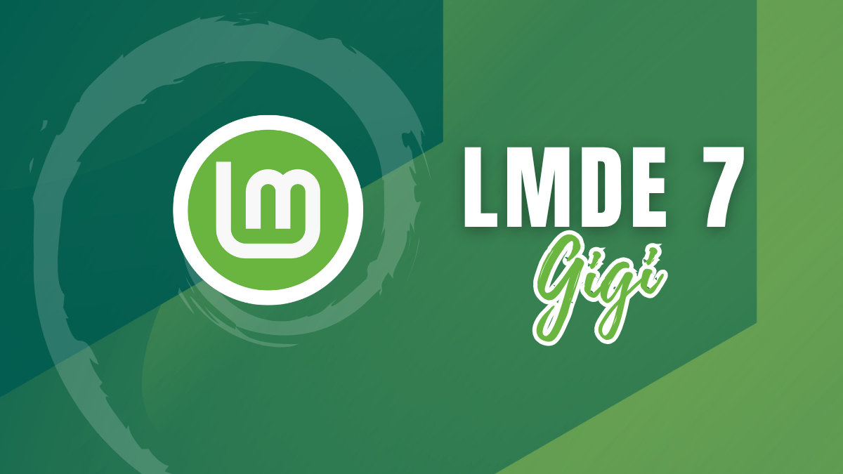 LMDE 7 "Gigi" Released: Linux Mint's Debian-Based Alternative Gets ...