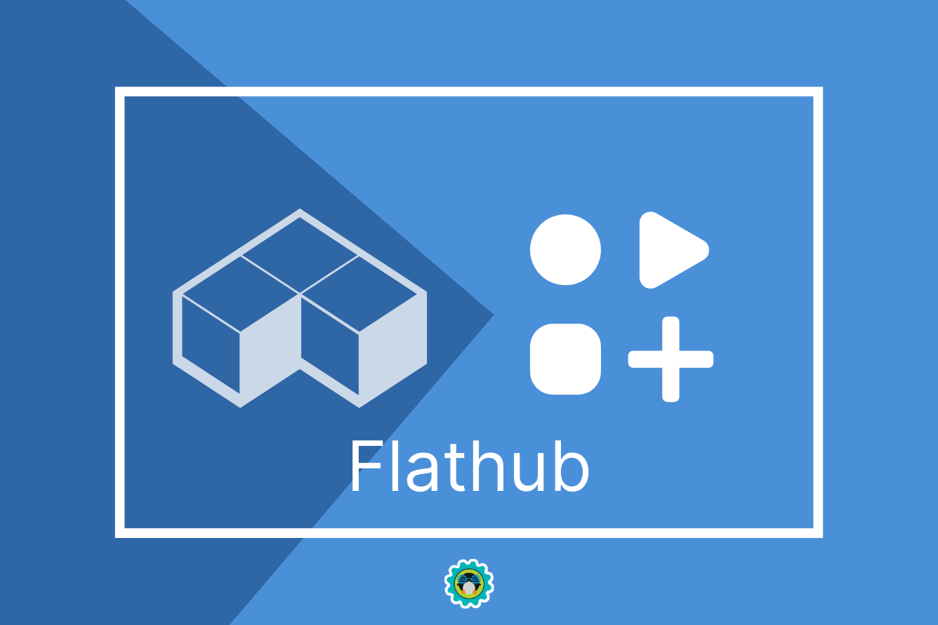 Flathub Plans to Evolve as the Universal Linux App Store