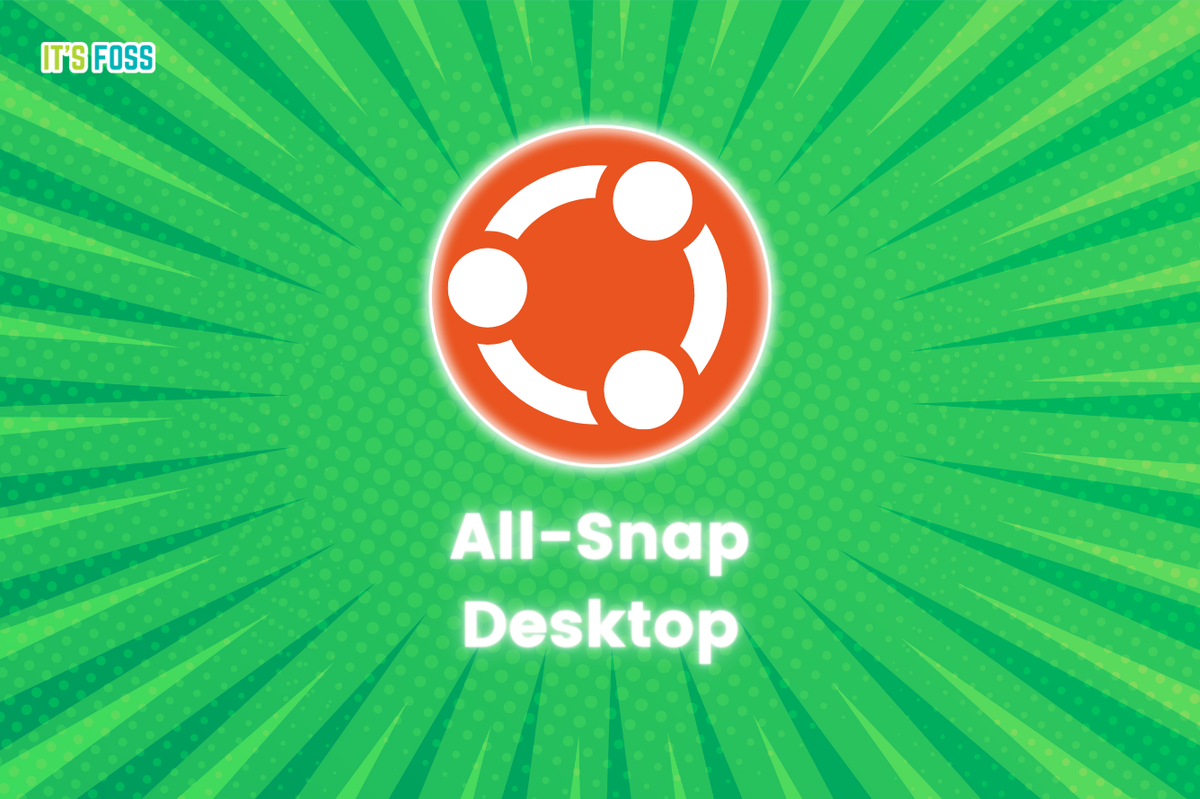 Snap-based Immutable Ubuntu Desktop to Come With 24.04 LTS!