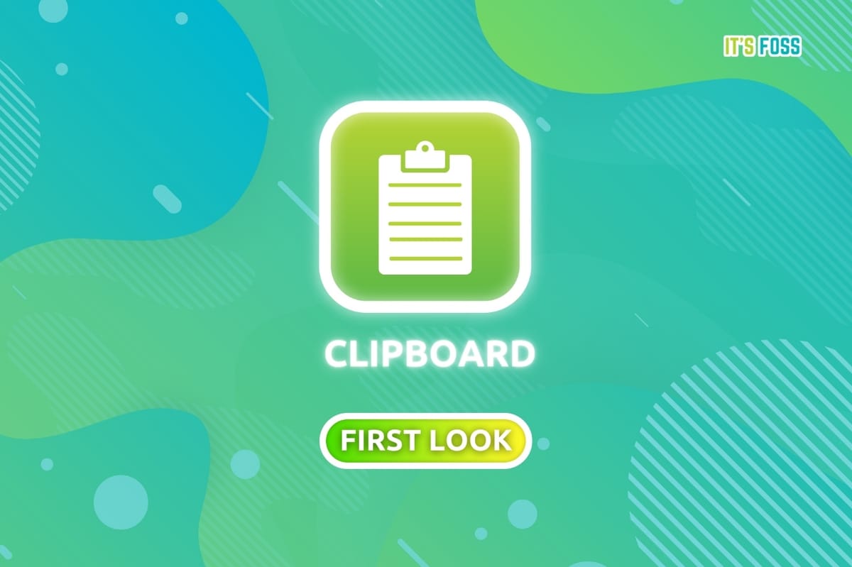 Meet 'Clipboard': An Open-Source App That Aims to Turn Up Your Productivity