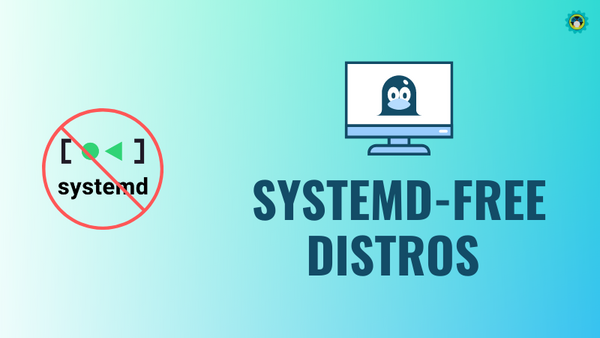 15 Systemd-Free Linux Distributions