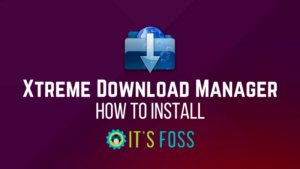 Install Xtreme Download Manager (XDM) on Linux