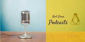 Love Podcasts? Here are 15 Linux-focused Podcasts for You
