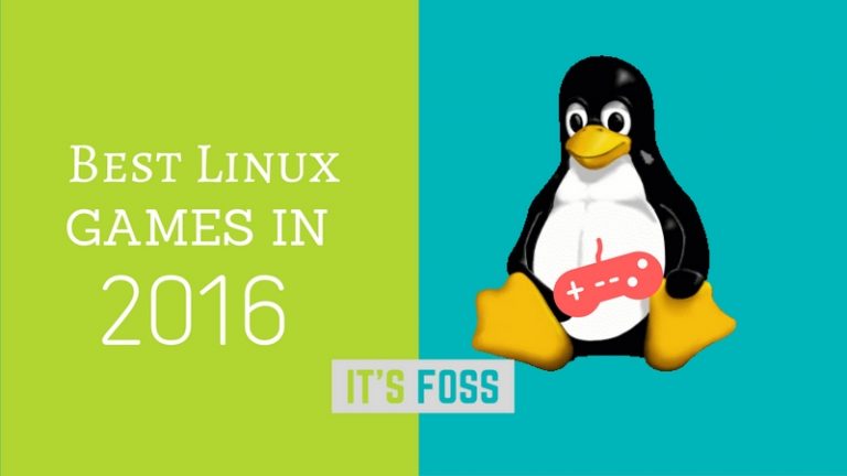 Top 10 Best Linux Games Released in 2016 That You Can Play Today