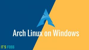 Arch Linux May Soon Be Available On Windows Subsystem for Linux