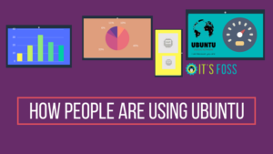 Ubuntu Data Collection Report is Out! Read the Interesting Facts