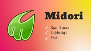 Midori: A Lightweight Open Source Web Browser