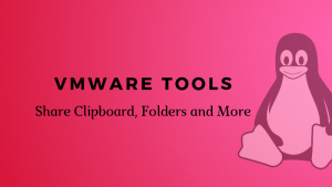 Guide to Install VMware Tools on Linux