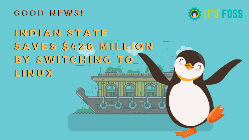 Good News! Indian State Aims to Save Over $400 Million by Choosing Linux Good News! Indian State Aims to Save Over $400 Million by Choosing Linux