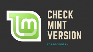 How to Check Linux Mint Version Number & Codename