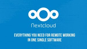 Nextcloud: The Swiss Army Knife of Remote Working Tools