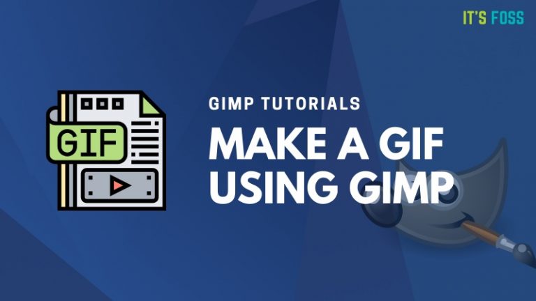 How to Make a GIF in GIMP [Simple Tutorial]