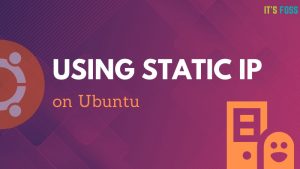 How to Assign Static IP Address on Ubuntu Linux