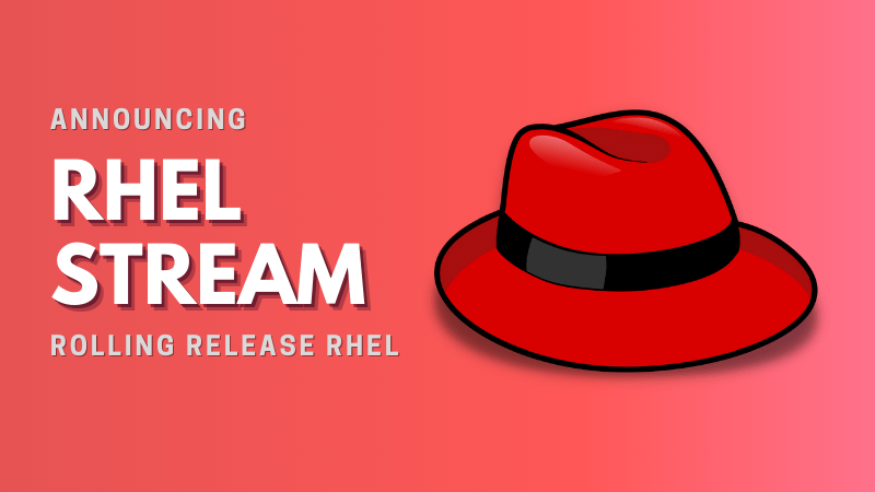 Red Hat Launches RHEL Stream to Compete With the Rising Popularity of ...