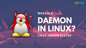 Linux Jargon Buster: What are Daemons in Linux?