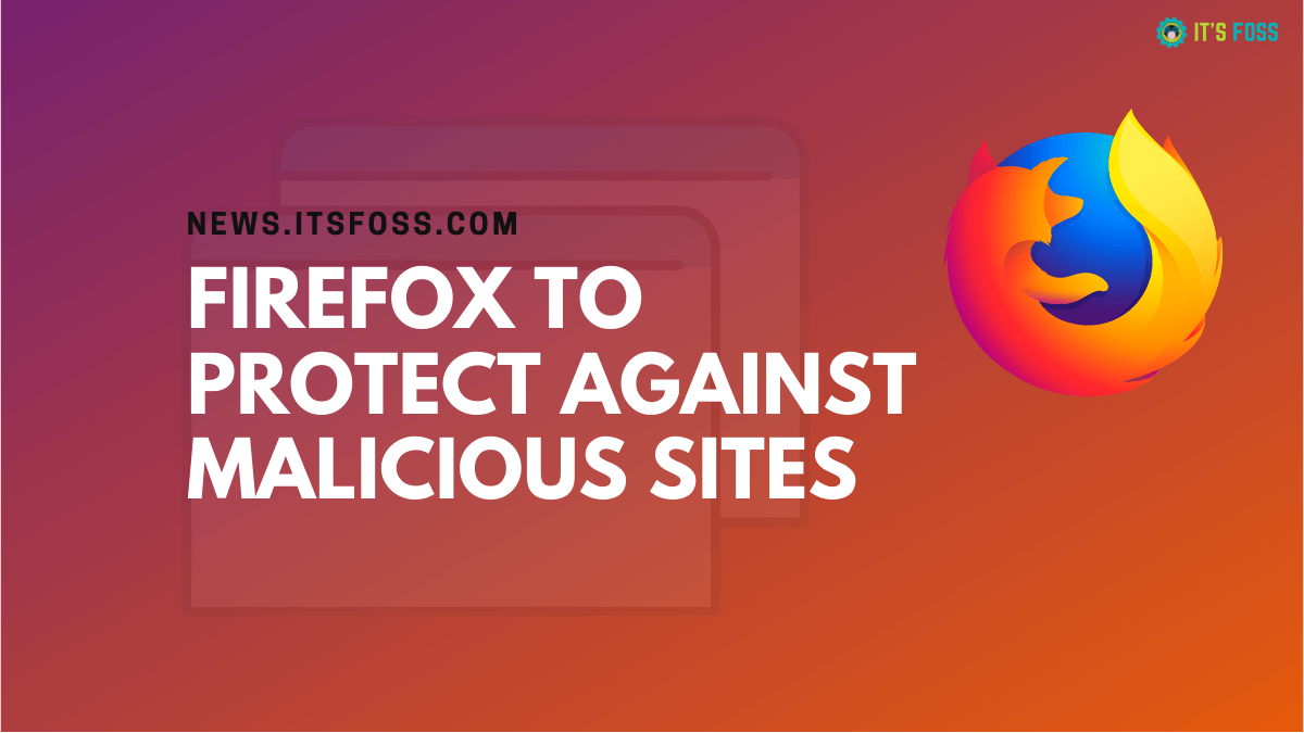 Mozilla Firefox Is Adding Capabilities to Defend Against Malicious ...