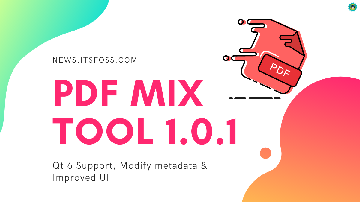 PDF Mix Tool 1.0.1 Now Lets You Edit Metadata with an Improved UI & Qt ...